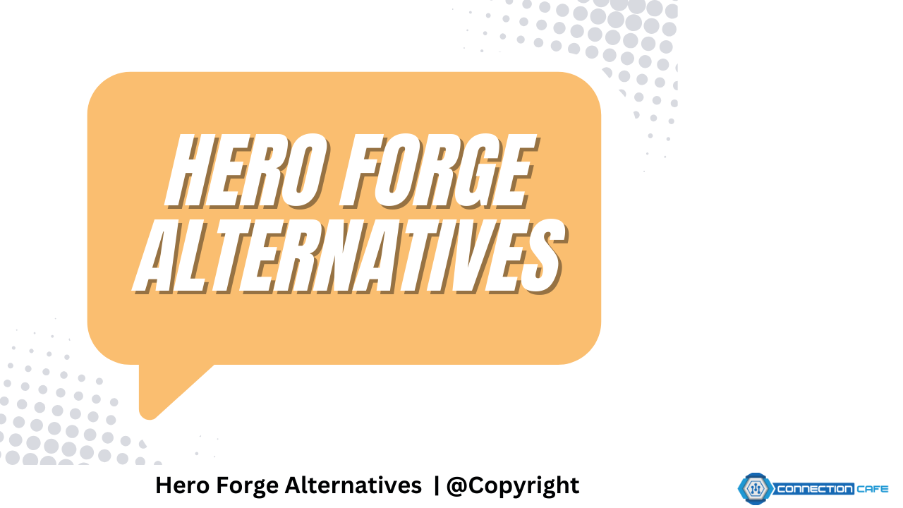 17 Best Hero Forge Alternatives In 2024 - Connection Cafe