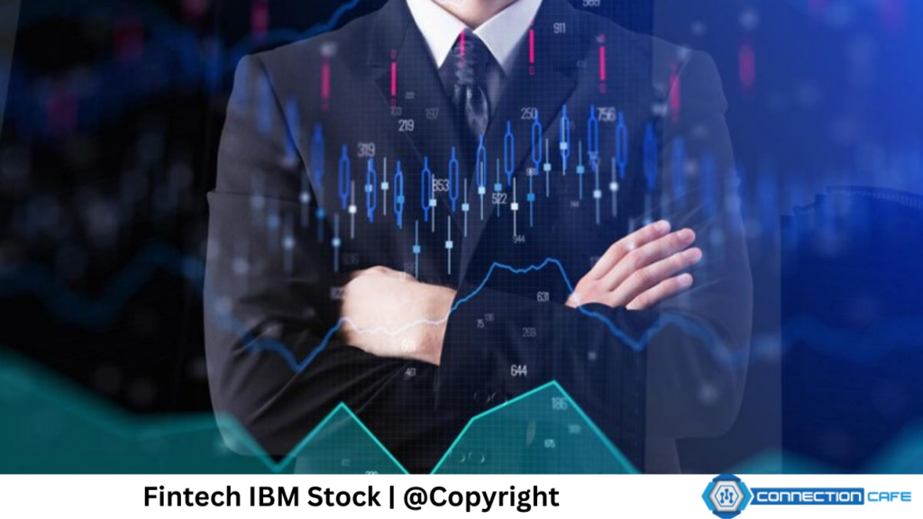 Fintechzoom IBM Stock: Guide to Fintech Trends - Connection Cafe