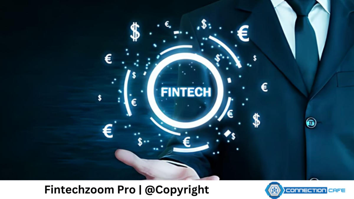 FintechZoom Pro – Premium Financial Solutions 2024 - Connection Cafe
