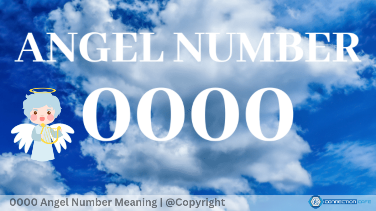 Angel Number 0000: Here's What It Means? - Connection Cafe