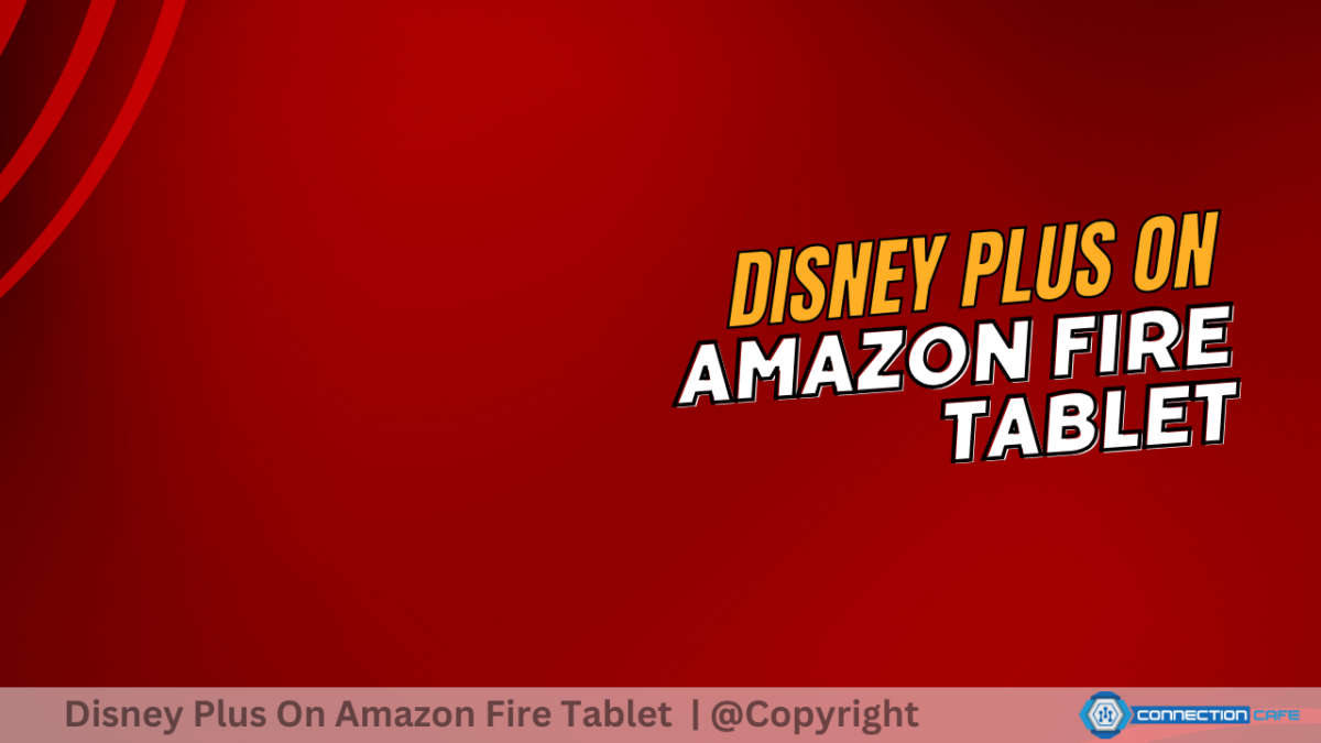 How To Watch Disney Plus On Amazon Fire Tablet?