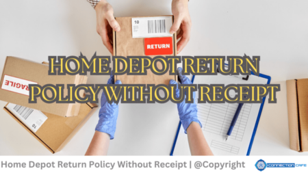 How to Handle Home Depot Returns Without a Receipt? - Connection Cafe