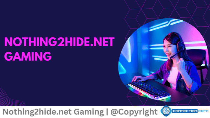 Is nothing2hide.net Gaming Your Ultimate Gaming Destination ...