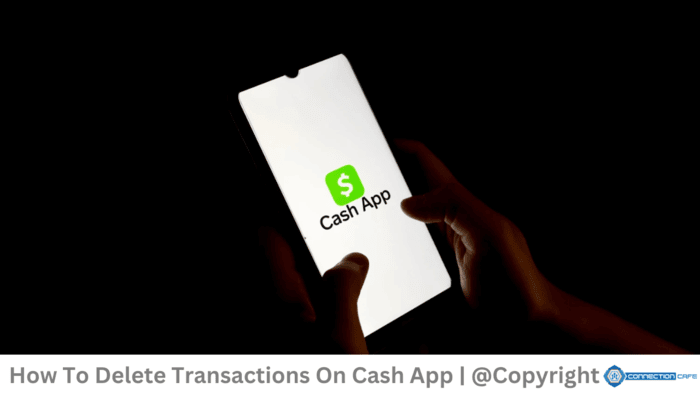 How To Delete Transactions On Cash App? - Connection Cafe